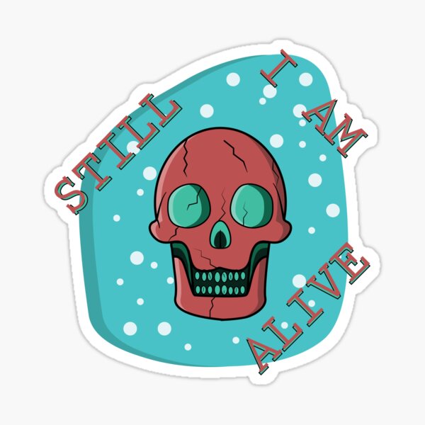 "skull vector artwork,i am still alive." Sticker for Sale by ...