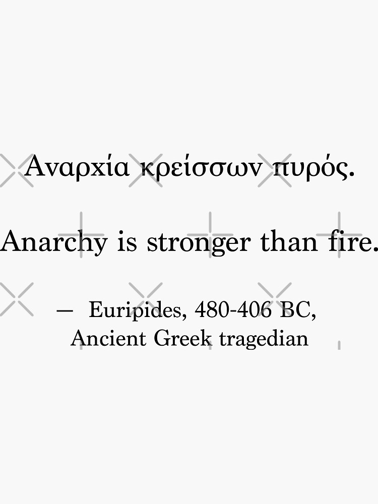 "Ancient Greek Quote - Anarchy is stronger than fire" Sticker for Sale ...