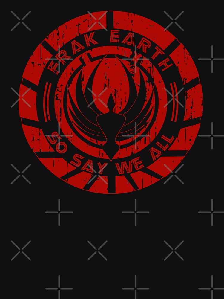 "Frak Earth / So Say We All - BSG" T-shirt for Sale by starkat ...