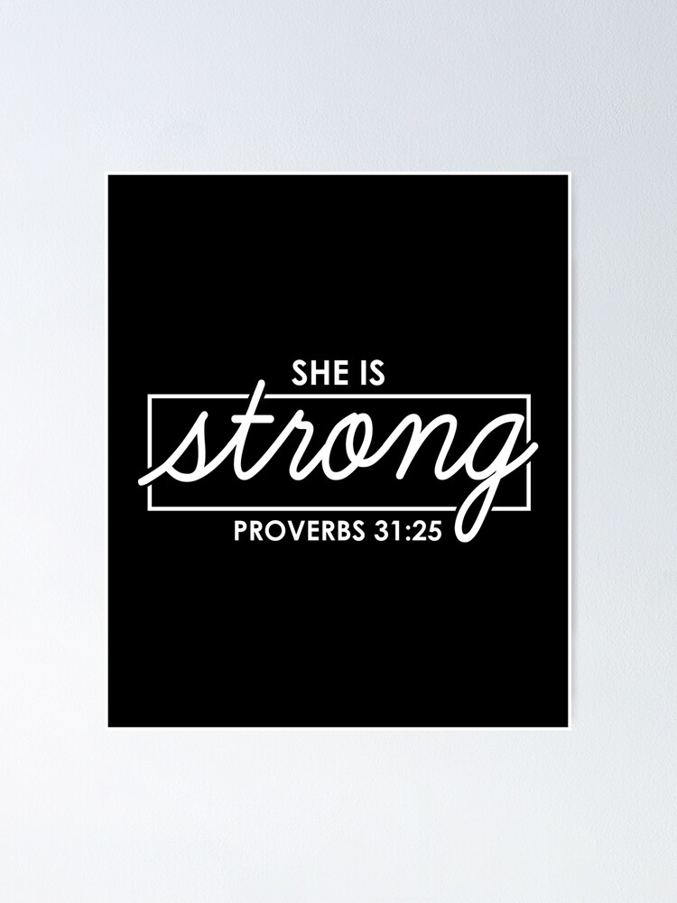 She Is Strong Proverbs 31 25 Christian Woman Black Poster By