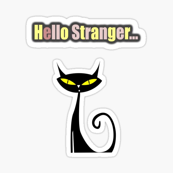 "Hello Stranger cute kity " Sticker for Sale by Coolartandstuff | Redbubble