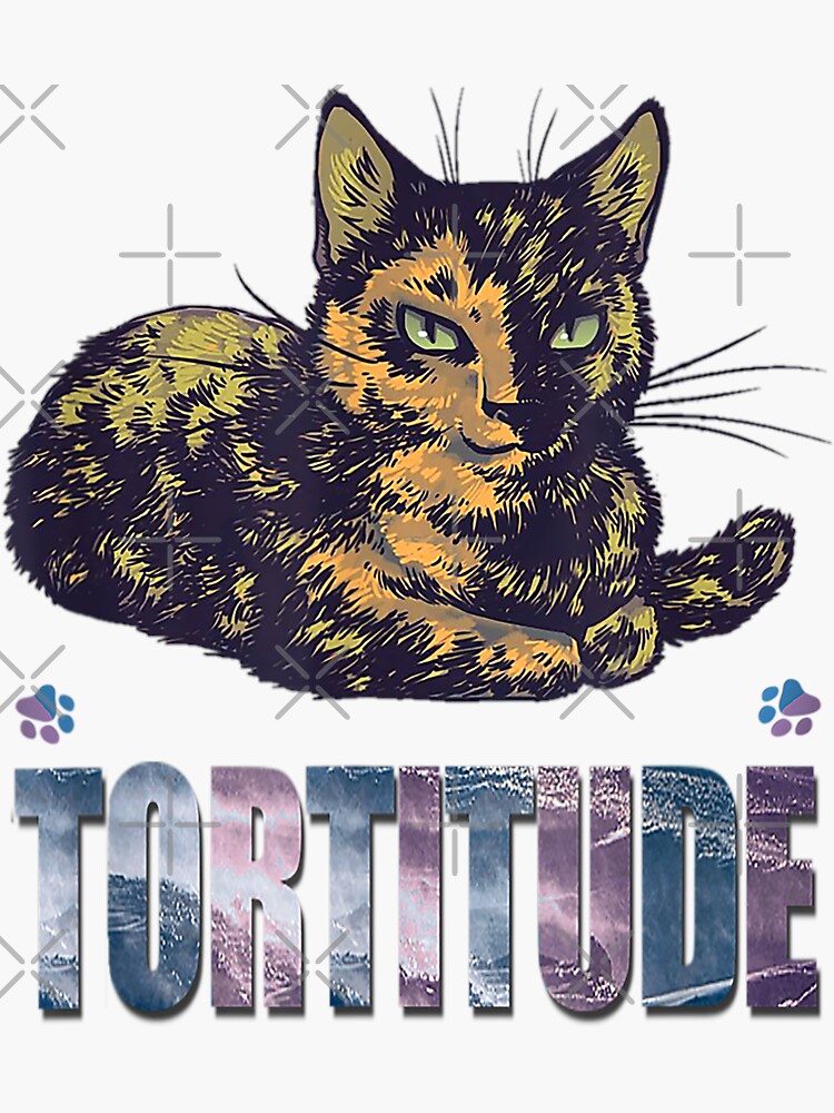 "Tortitude Cat Torties are Feisty Tortoiseshell Lover Funny Gift ...