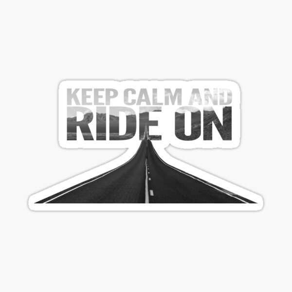 "Keep calm and ride on" Sticker for Sale by Myartindcloud15 | Redbubble