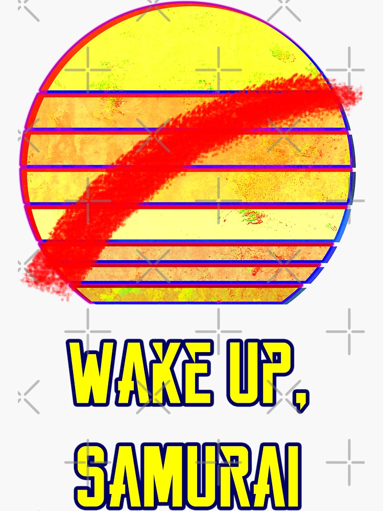 "Wake up Samurai" Sticker for Sale by SnazzyCorp | Redbubble