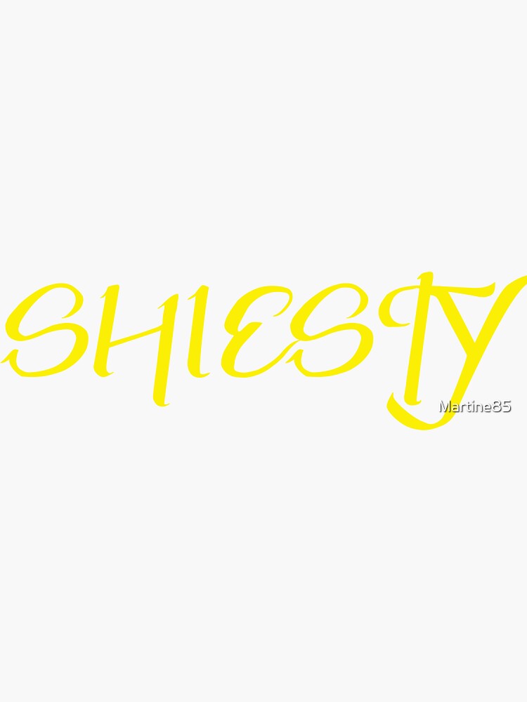 "SHIESTY" Sticker for Sale by Martine85 | Redbubble
