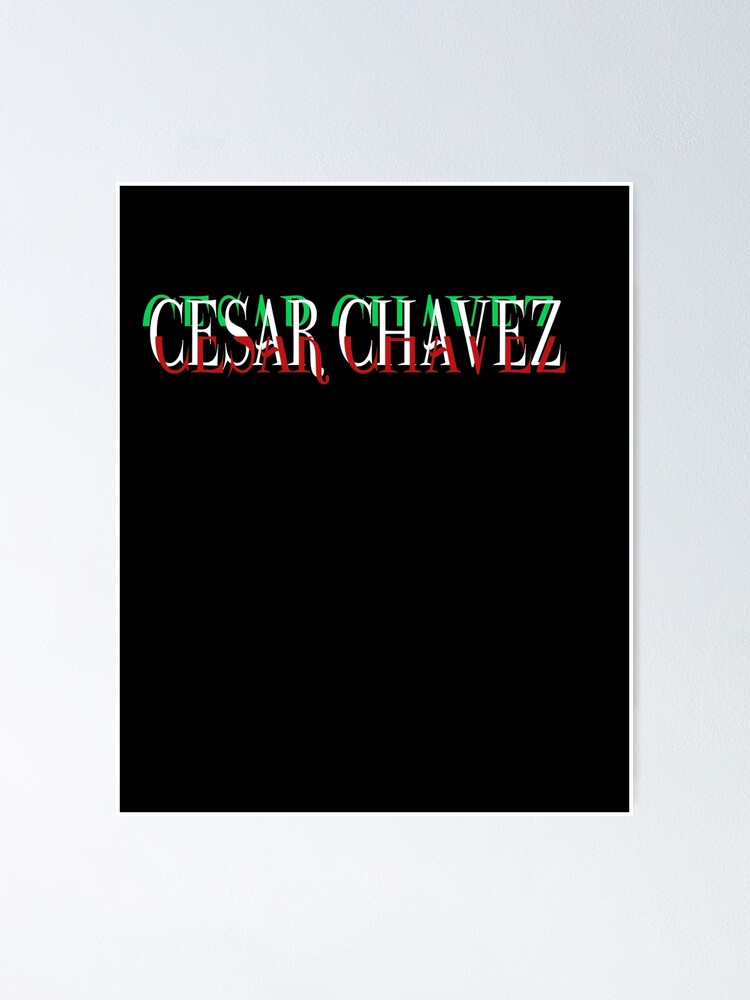 "Cesar Chavez Font" Poster by WaltTheAdobeGuy | Redbubble