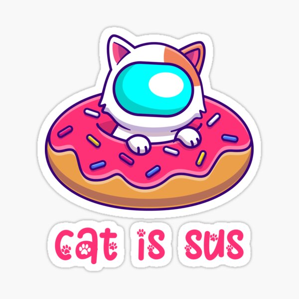 "Cat is Sus Sticker Funny Dunkin Donut" Sticker by Khaledaguaguena ...