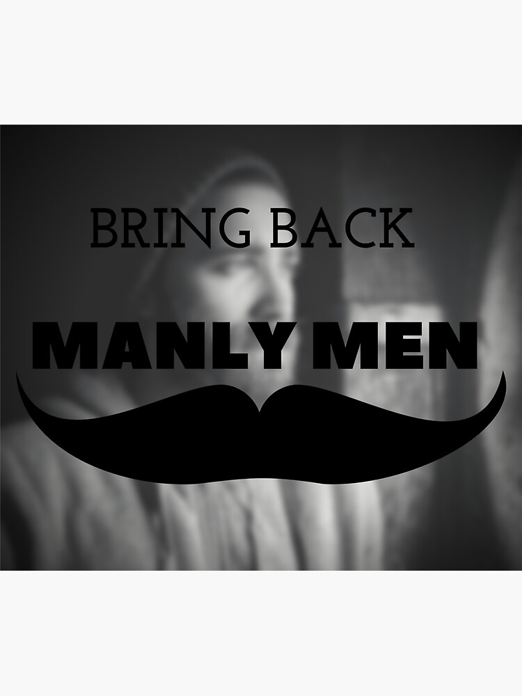 "Bring Back Manly Men" Sticker for Sale by ChineseCowboy99 | Redbubble