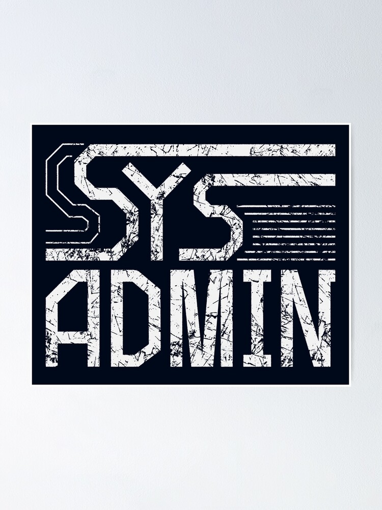 "Sys Admin Letters Style" Poster for Sale by tuzlay | Redbubble