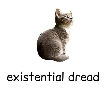 "existential dread" Sticker for Sale by IMakeZeroSense | Redbubble