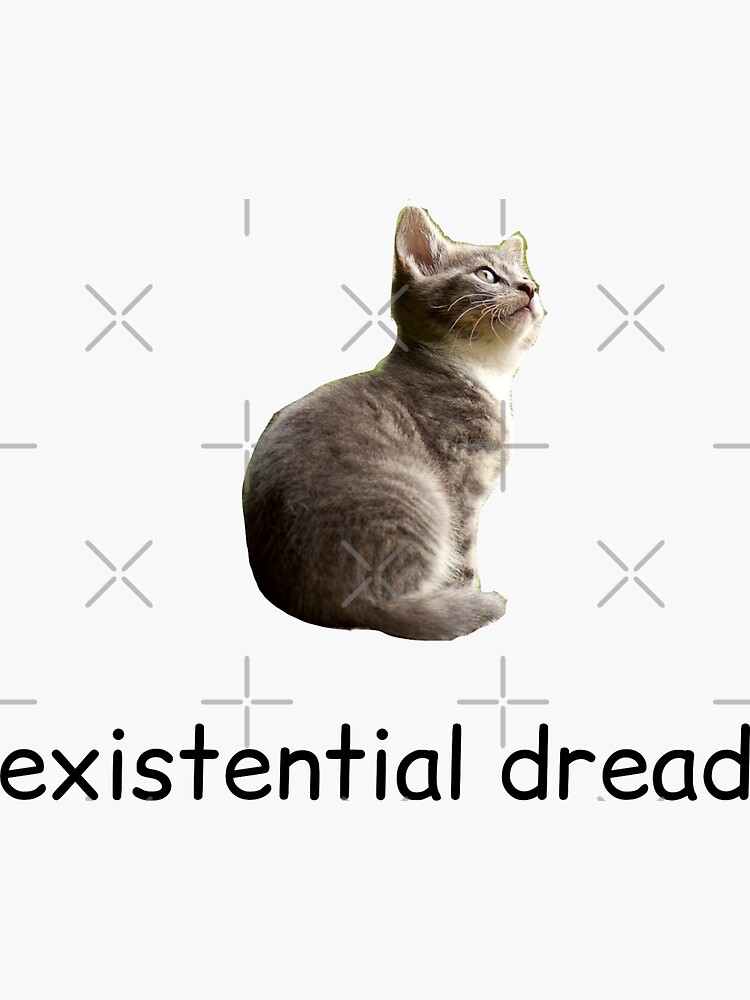 "existential dread" Sticker for Sale by IMakeZeroSense | Redbubble