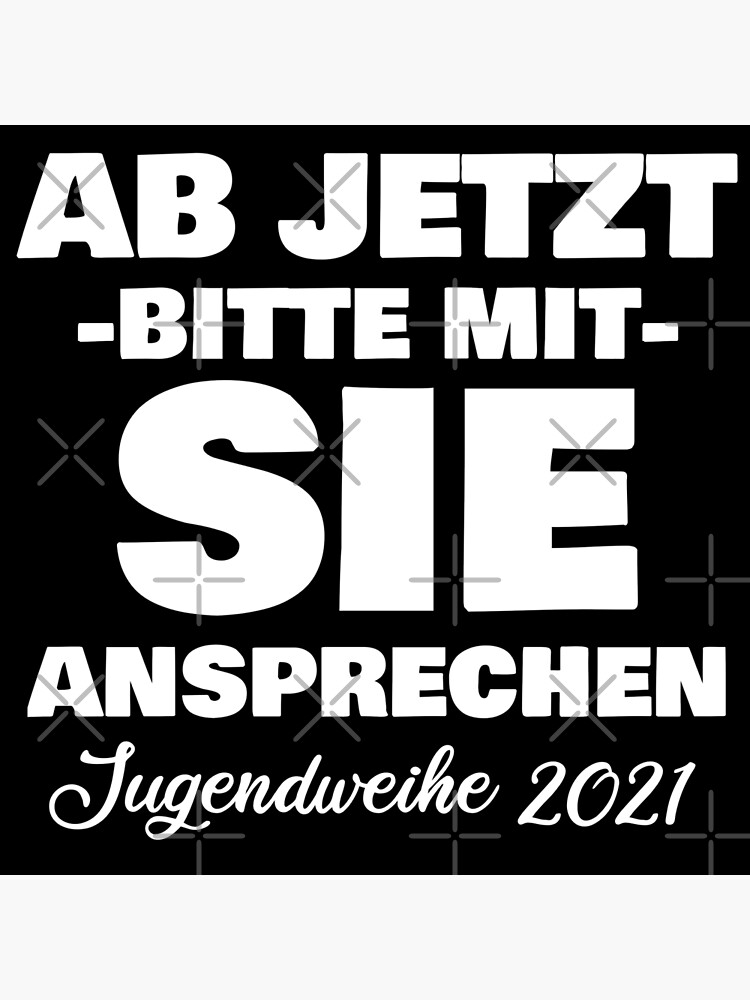 "Ab jetzt bitte mit SIE ansprechen Jugendweihe 2021" Poster von phys ...