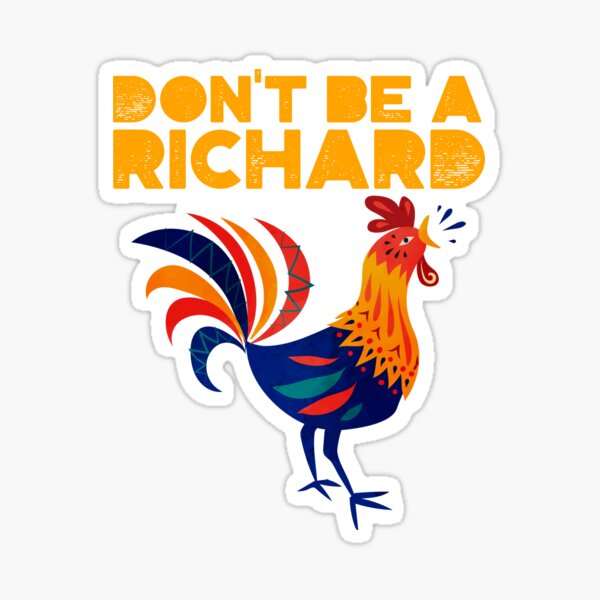 "Don't Be A Richard" Sticker for Sale by alancrapopod | Redbubble