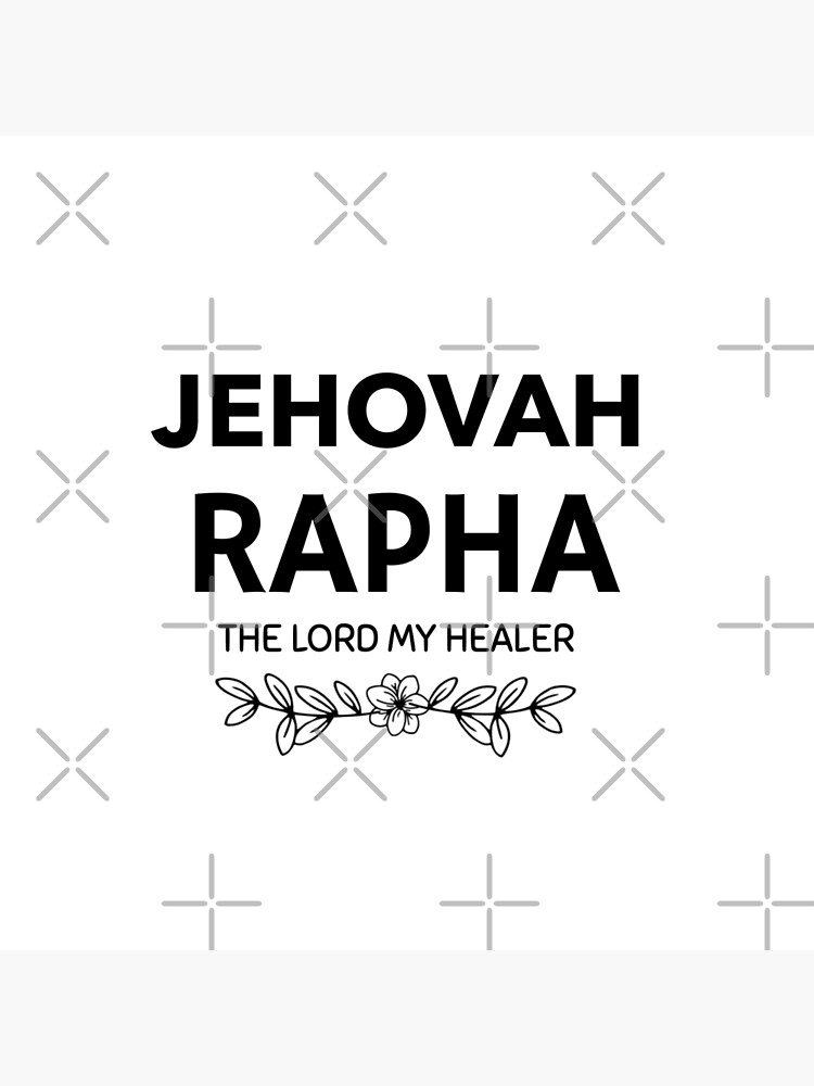 "Jehovah Rapha The Lord My Healer" Photographic Print for Sale by ...