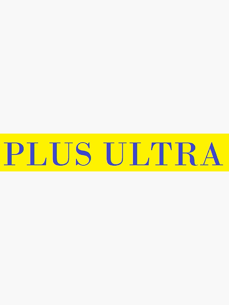 "Plus Ultra!" Sticker for Sale by SleepyYogi | Redbubble