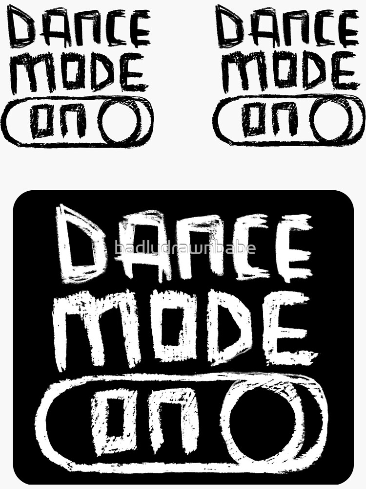 "Dance Mode ON for Dancing and Dancers" Sticker for Sale by ...
