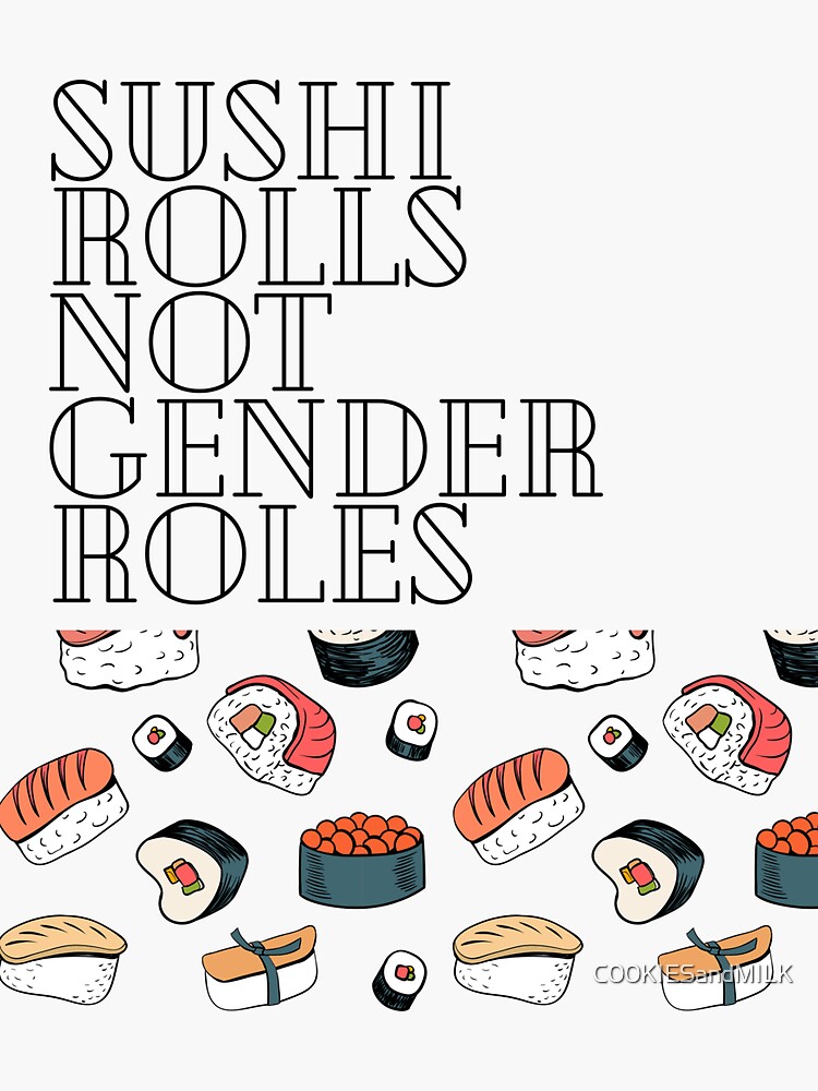 "Sushi Rolls Not Gender Roles" Sticker for Sale by C00KIESandMILK ...