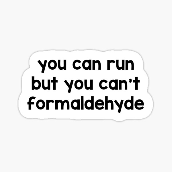 Formaldehyde Gifts & Merchandise for Sale | Redbubble