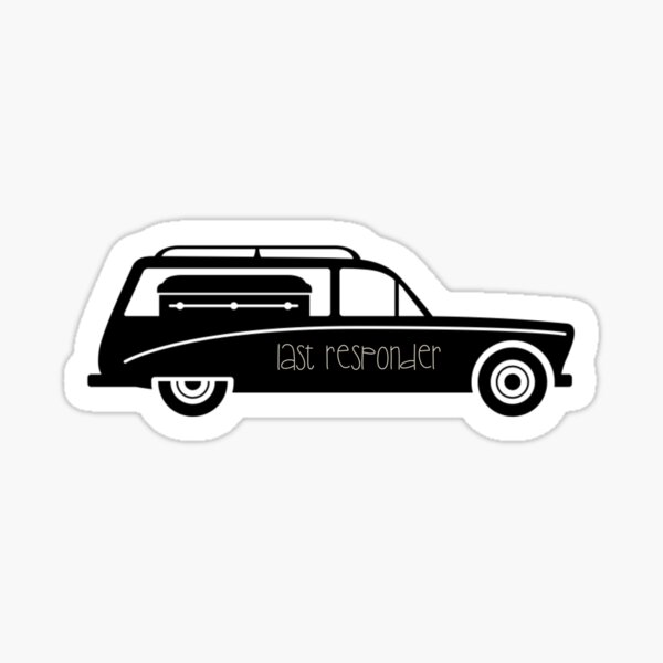 "last responder hearse " Sticker by Lauurenlou | Redbubble