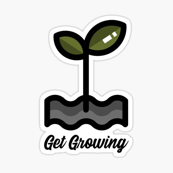"Get Growing" Sticker for Sale by MotoArcher-Tees | Redbubble