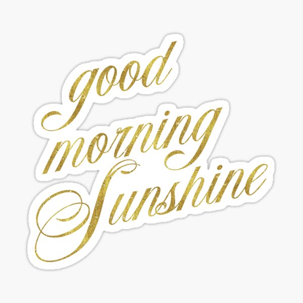"Good Morning Sunshine Gold Faux Foil Metallic Glitter Inspirational ...