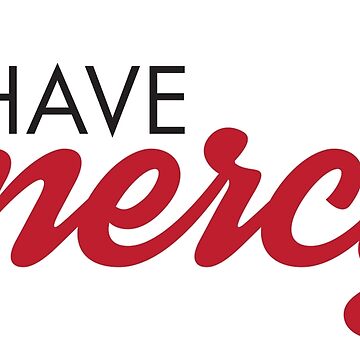 "Have Mercy" Sticker for Sale by Designs111 | Redbubble