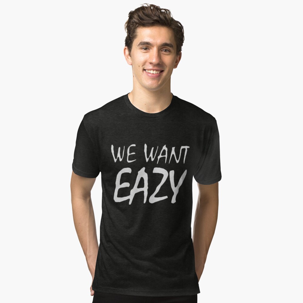 "WE WANT EAZY" Essential T-Shirt by dimitreel | Redbubble