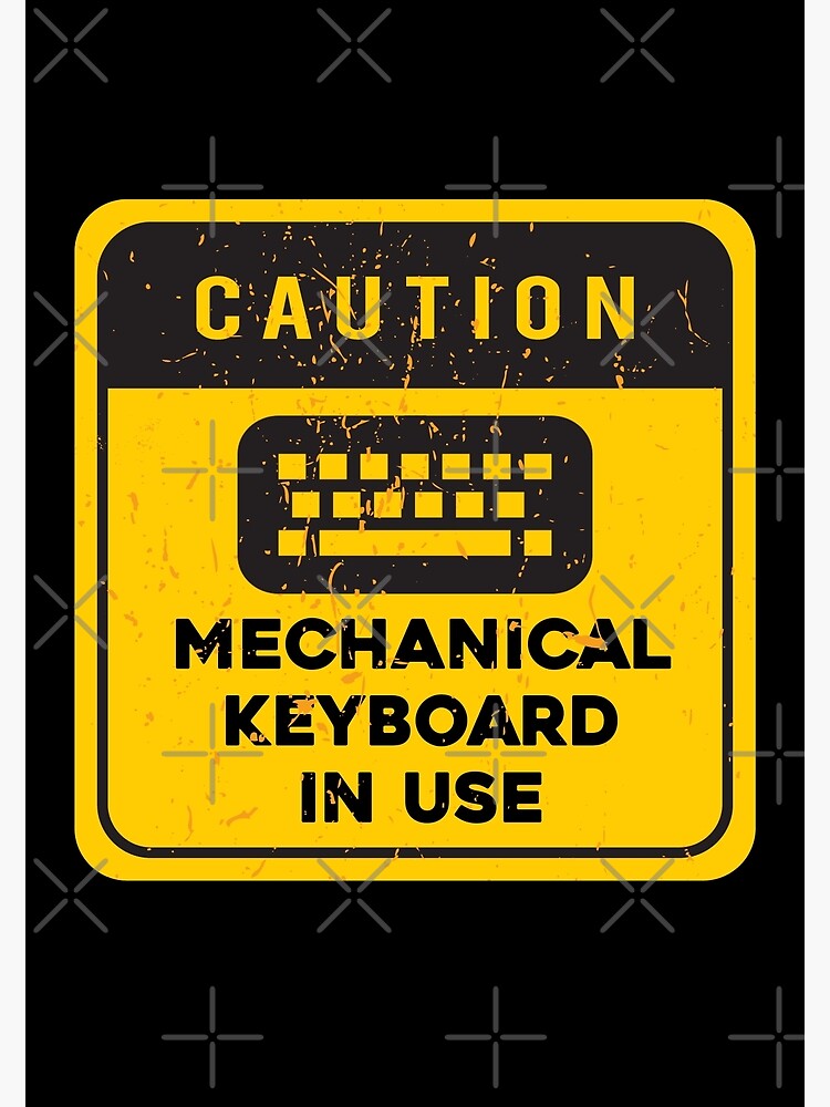 "Caution Mechanical Keyboard in Use" Poster by ArqDezines | Redbubble