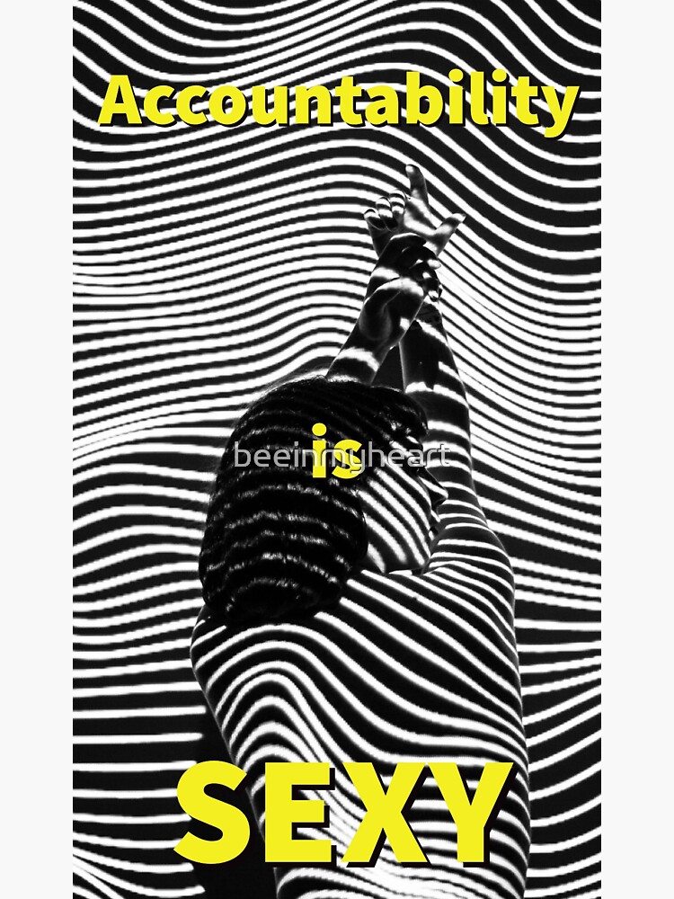 "Accountability is sexy" Sticker for Sale by beeinmyheart | Redbubble
