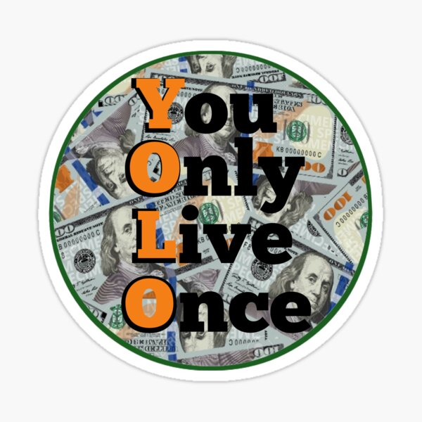 "You only live once YOLO MONEY" Sticker for Sale by drayhow | Redbubble