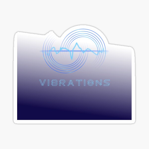 Everything Is Vibration Stickers | Redbubble