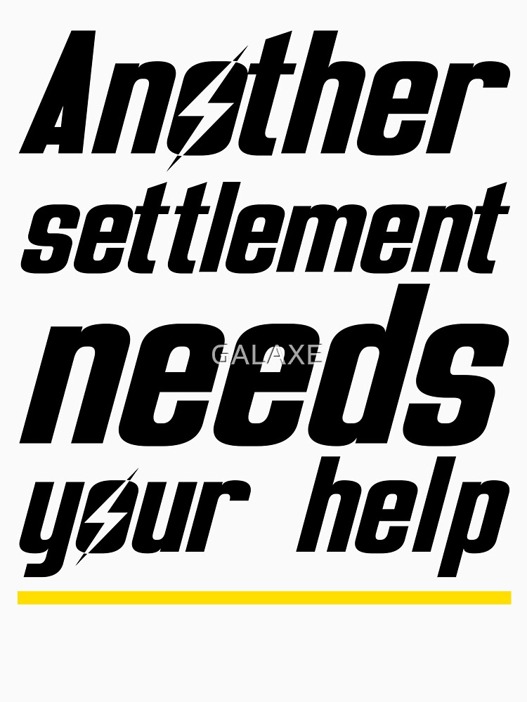 "Another settlement needs your help" T-shirt for Sale by GALAXE ...