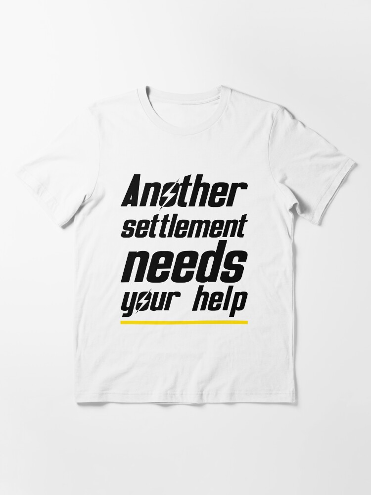 "Another settlement needs your help" T-shirt for Sale by GALAXE ...