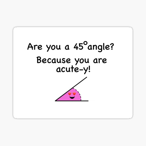 "Acute angle pick-up line" Sticker for Sale by DislexicEnginer | Redbubble