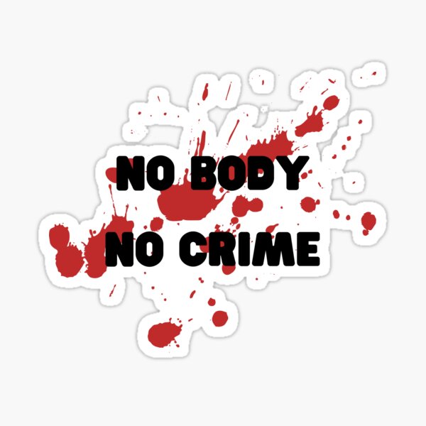"No Body No Crime" Sticker for Sale by Levet | Redbubble