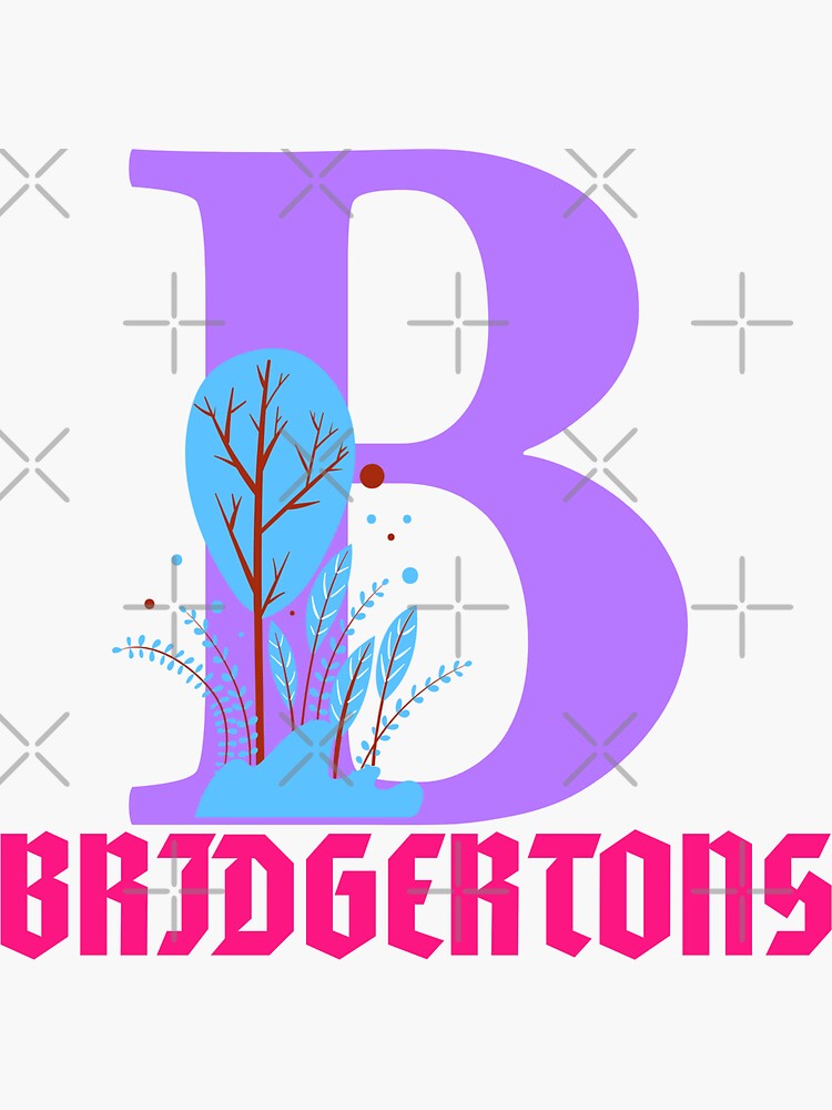 "B for Bridgertons 2" Sticker for Sale by PositiveStudio | Redbubble