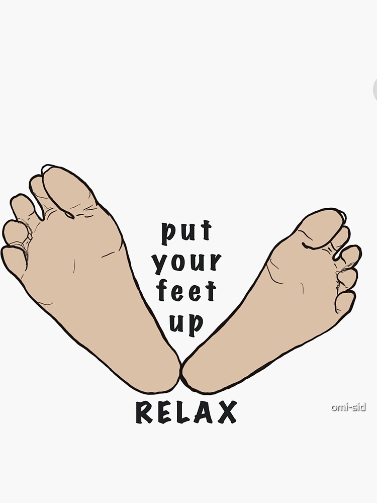 "Put your feet up and relax" Sticker for Sale by omi-sid | Redbubble
