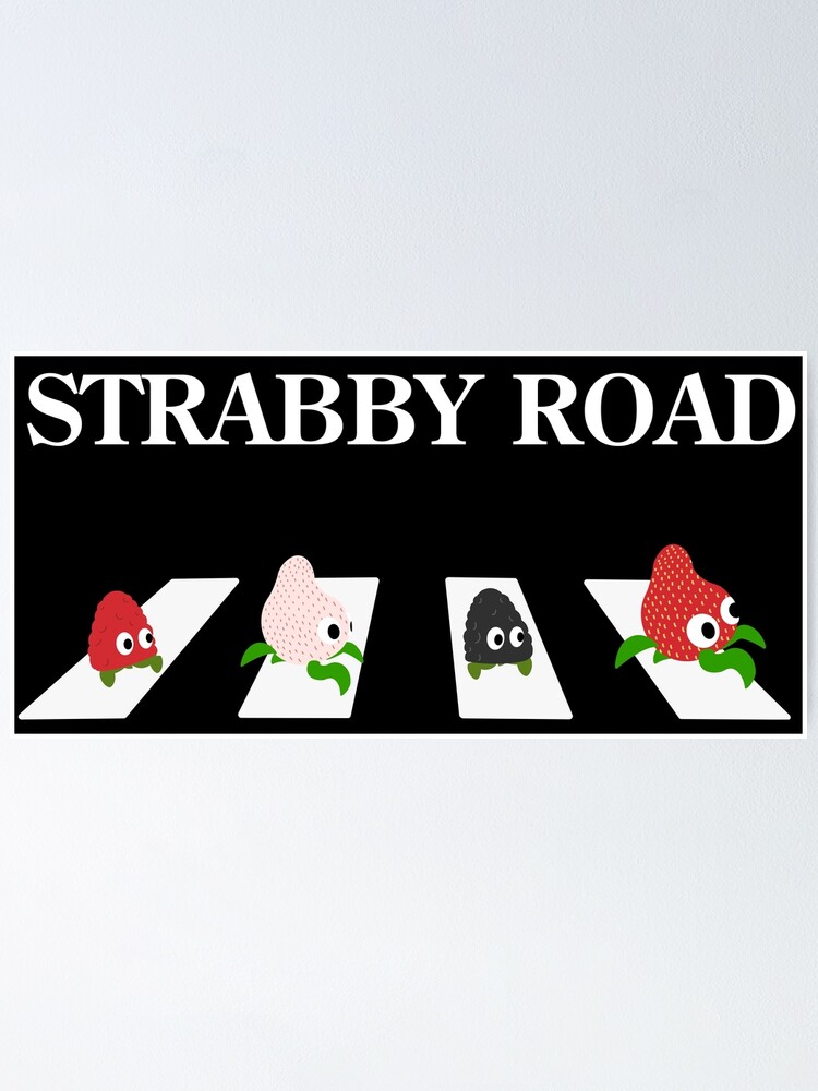 "Strabby Road - Strabby And Razzby" Poster by karyann | Redbubble