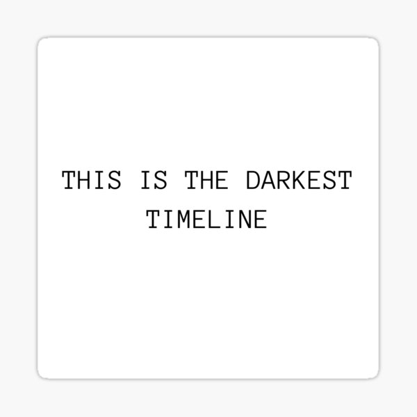 "Darkest Timeline " Sticker for Sale by ZIFPN | Redbubble