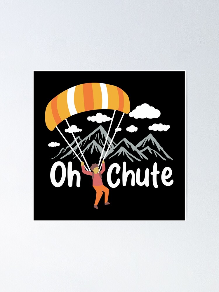 "SKYDIVING: Oh Chute" Poster for Sale by RPHDesigns | Redbubble