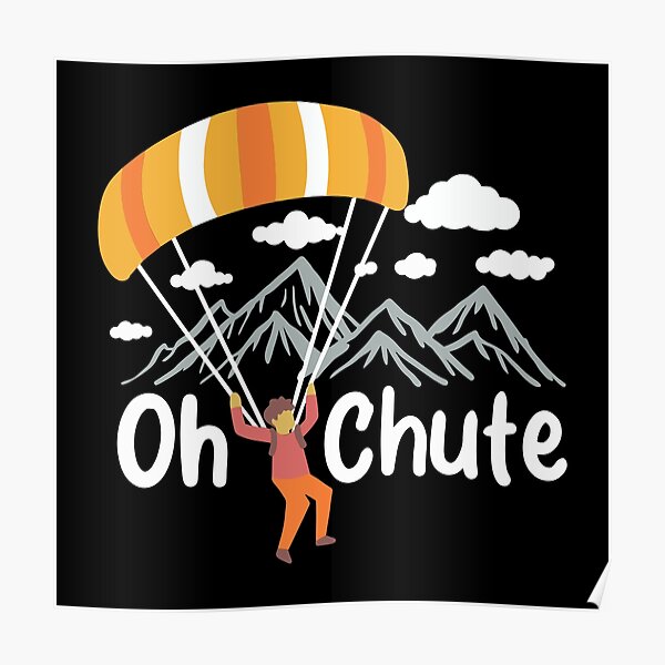 "SKYDIVING: Oh Chute" Poster for Sale by RPHDesigns | Redbubble