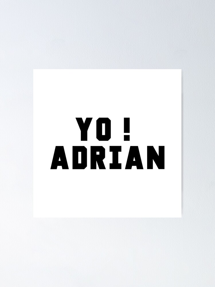 "Yo! Adrian" Poster for Sale by jazzsleeps | Redbubble