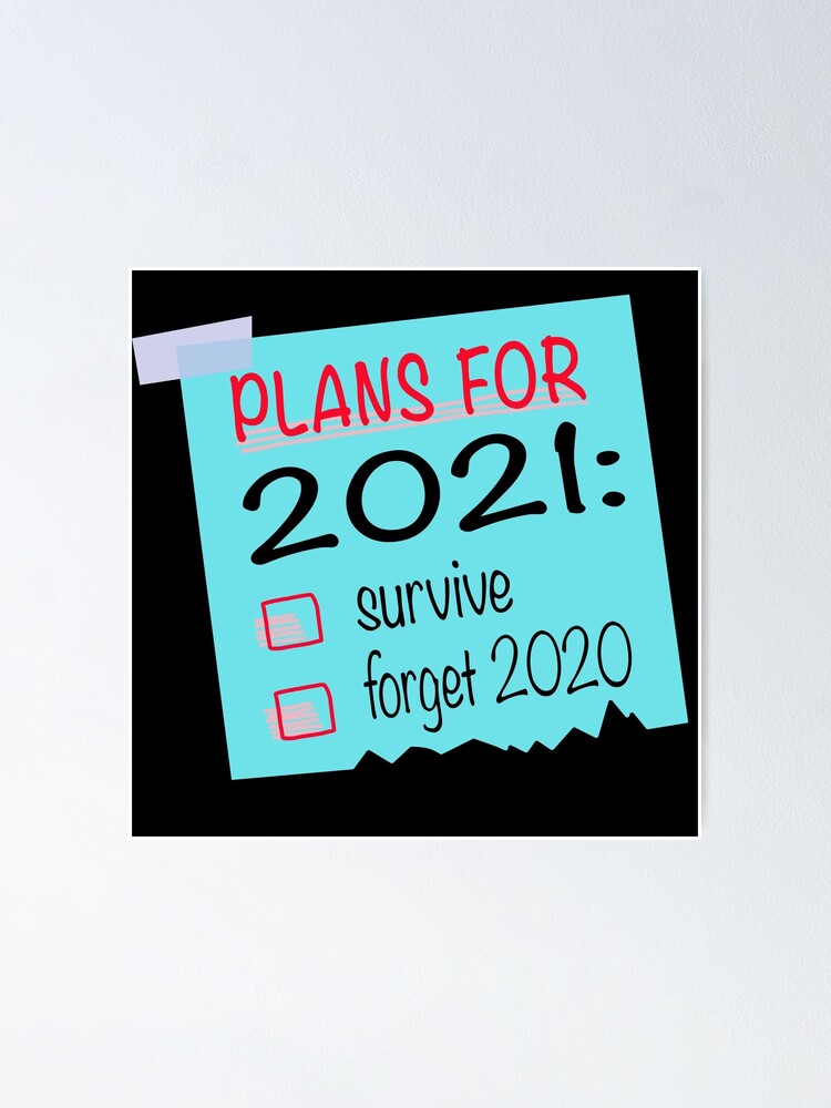 "Plans For 2021" Poster by ArtEntwined | Redbubble