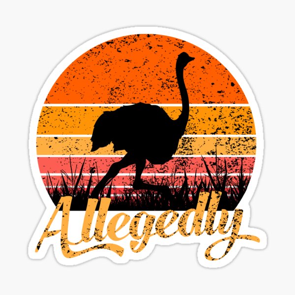 "Retro Vintage Allegedly Ostrich" Sticker by frigamribe88 | Redbubble