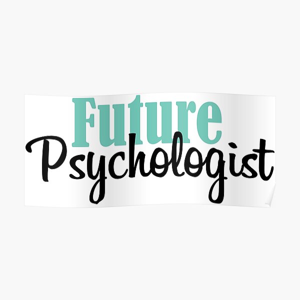 "Future psychologist" Poster by esraatobolat | Redbubble