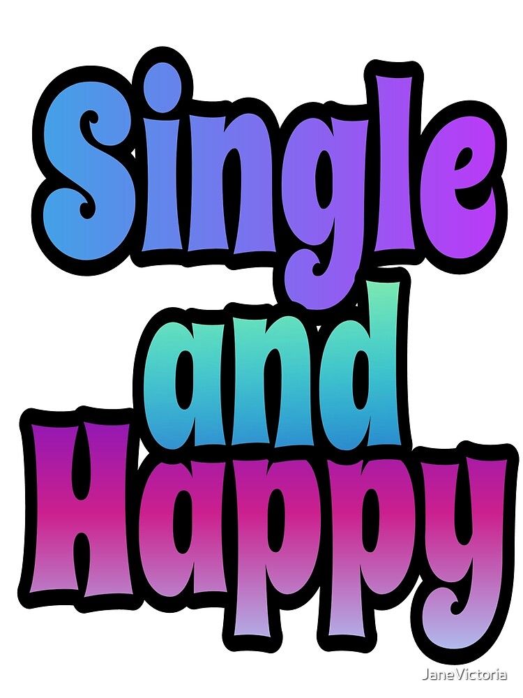 "single and happy" Poster for Sale by JaneVictoria | Redbubble