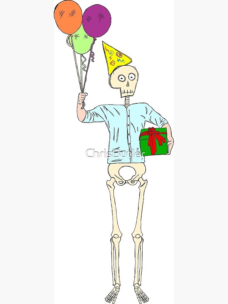 "Happy Birthday Skeleton" Poster by ChrisButler | Redbubble