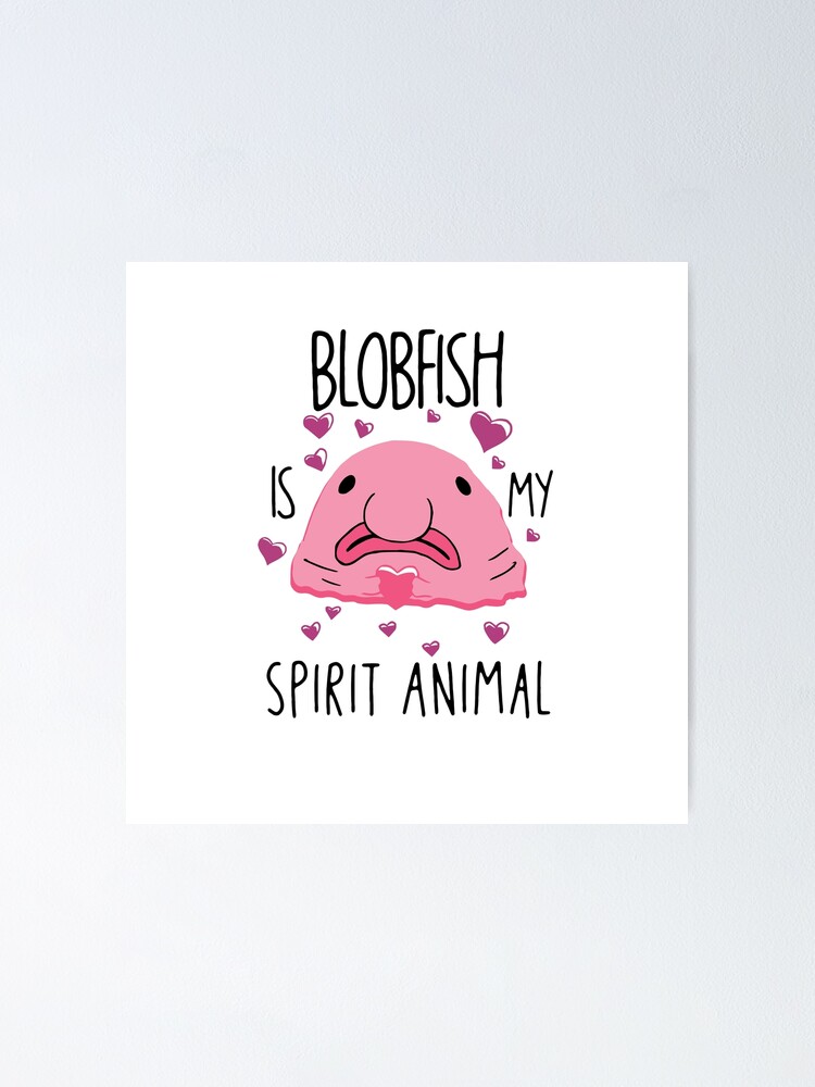 Poster « Blobfish est mon animal spirituel: café Blobfish, Blobfish ...