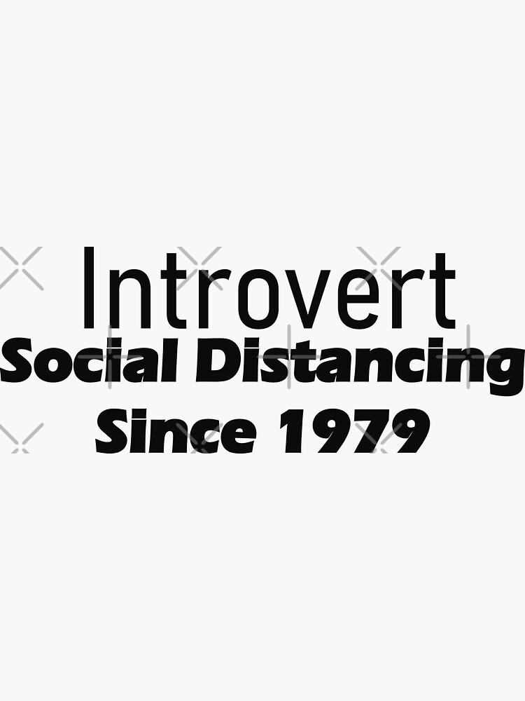"Introvert Social Distancing 1979" Sticker for Sale by apurpleunicorn ...