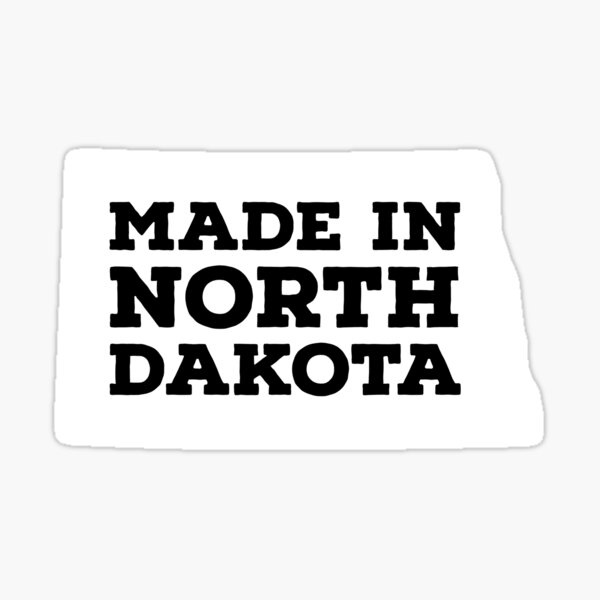 "Made In North Dakota" Sticker for Sale by Obiscidan | Redbubble